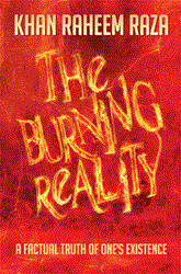 Khan Raheem Raza Reveals “The Burning Reality” within All Beings