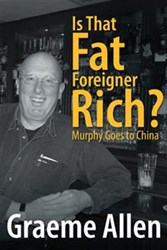 Graeme Allen Announces Release of ‘Is That Fat Foreigner Rich?’