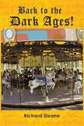 Richard Sloane Introduces ‘Back to…’ Series with ‘Back to the Dark Ages!’