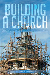Terry Harpool’s Newly Released “Building A Church: A Church Layman’s ...