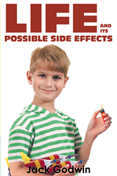 Jack Godwin’s New Book “Life and Its Possible Side Effects” is a ...