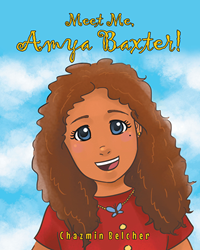 Chazmin Belcher’s New Book “Meet Me, Amya Baxter” is an Enjoyable Story ...