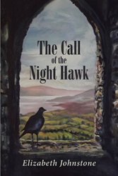 Author Elizabeth Johnstone's Newly Released "The Call of the Night Hawk ...