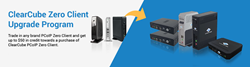 ClearCube Announces Teradici Tera2 Zero Client Trade-in to Upgrade ...