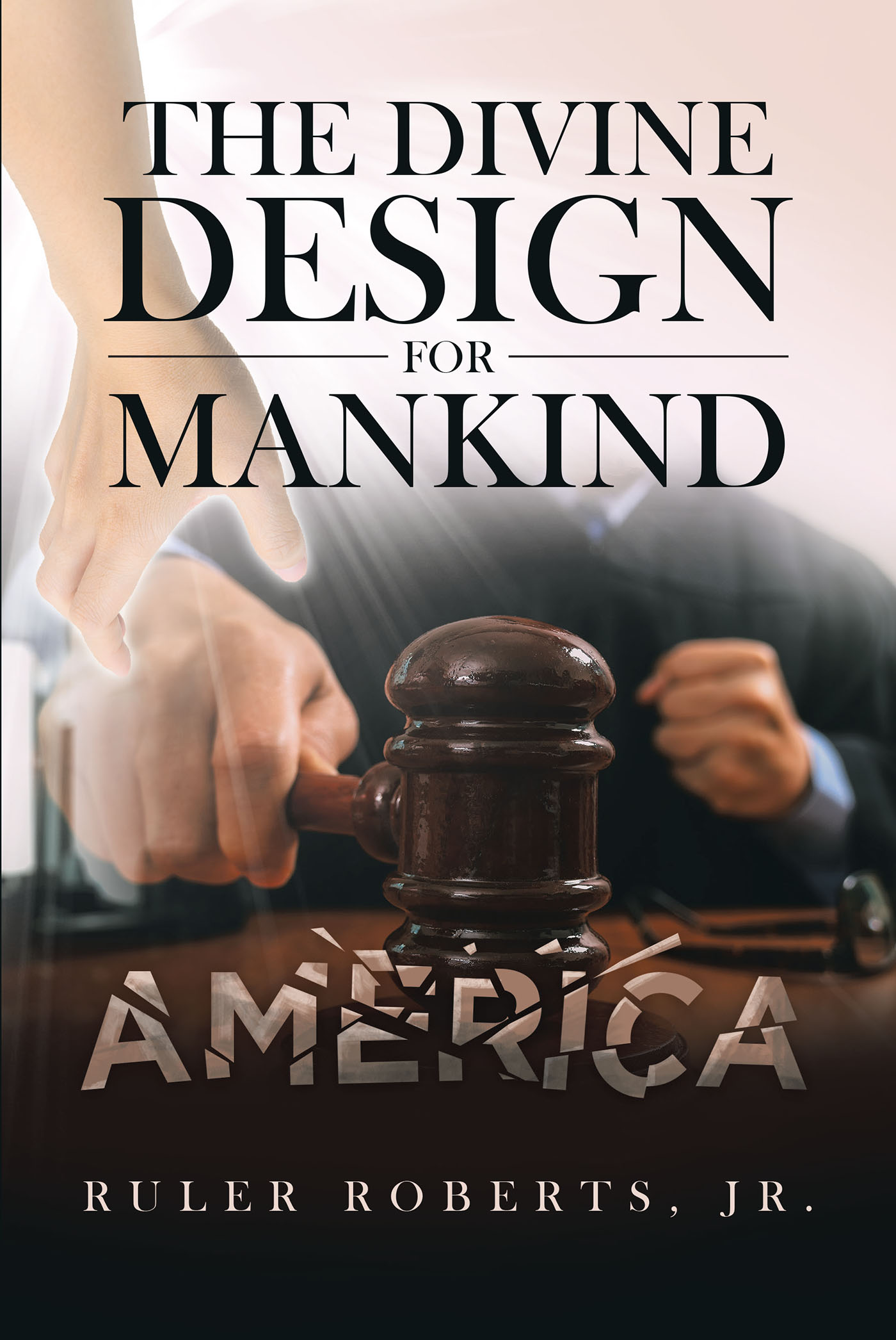 Ruler Roberts Jr.’s Newly Released “The Divine Design for Mankind ...
