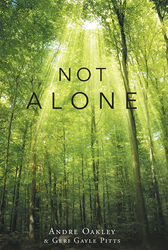 Andre Ann Oakley and Geri Gayle Pitts's Newly Released "Not Alone" is a ...