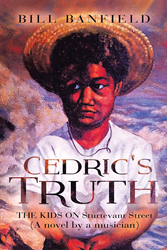 Bill Banfield's New Book "Cedric's Truth" is about Cedric, a "Musician ...