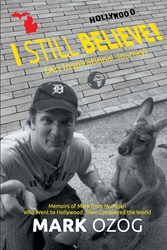 Mark Ozog's New Book "I Still Believe!" Tells of a Man's Riveting ...
