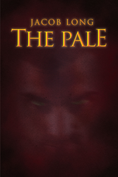Jacob Long's New Book "The Pale: Volume One" Is an Exciting Novel About ...