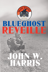 John W. Harris's New Book "Blueghost Reveille" Is a Compilation of ...