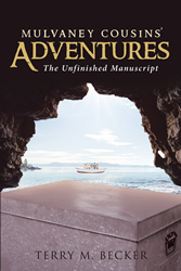 Terry M. Becker's Newly Released "Mulvaney Cousins' Adventures: The ...