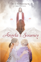 Angela Owen Lawson's Newly Released "Angela's Journey: Not At The ...