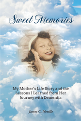 James Neville's New Book "Sweet Memories" is a Sensitive Biography of ...