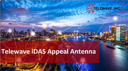 Telewave Launches Advanced Indoor Distributed Antenna System - iDAS Appeal™
