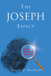 Darryl G. Blackwell's newly released "The Joseph Effect" is an ...
