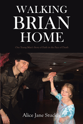 Alice Jane Stuckey's Newly Released "Walking Brian Home" Is an ...