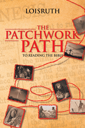 LoisRuth's Newly Released "The Patchwork Path to Reading the Bible ...