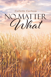 Collette Carlson's Newly Released "No Matter What" Is a Heartfelt ...