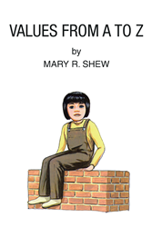 Mary R. Shew's newly released "Values from A to Z" is a fascinating ...