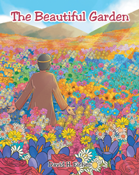 David H. Eichen's newly released "The Beautiful Garden" is a meaningful ...