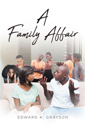 Edward K. Grayson's Newly Released "A Family Affair" Is a Humorous Read ...