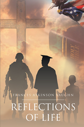 Frances Atkinson Vaughn's newly released "Reflections of Life" contains ...