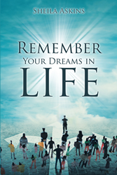 Author Sheila Askins' newly released "Remember Your Dreams in Life" is ...