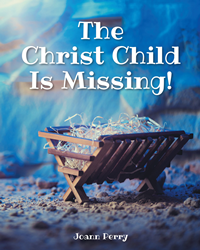 Author Joann Perry's newly released "The Christ Child Is Missing!" is a ...