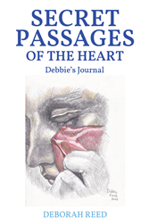 Deborah Reed's newly released "Secret Passages of the Heart: Debbie's ...