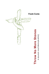Frank Conte's newly released "Throw No More Stones: A Quasi ...