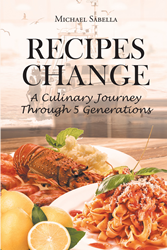 Author Michael Sabella's new book "RECIPES CHANGE: A Culinary Journey ...