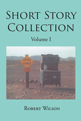 Author Robert Wilson's new book "Short Story Collection: Volume I" is a ...