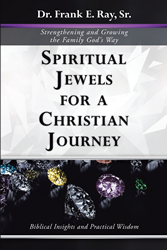 Author Dr. Frank E. Ray, Sr.’s newly released “Spiritual Jewels for a ...