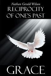 Nathan Gerald Wilson's "Reciprocity of One's Past: Grace" is a poignant ...