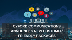 Cyford Communications announces new customer friendly packages