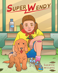 Suzanne Williams's newly released "Super Wendy" is a sweet story of a ...