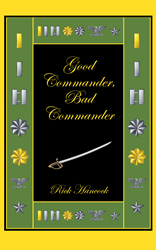 Rick Hancock's newly released "Good Commander, Bad Commander" is a ...