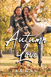 Authors A.A. & A.S.'s new book "Autumn Love" is a captivating romance ...