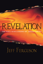 Jeff Ferguson's newly released "Revelation: The Full Disclosure of ...