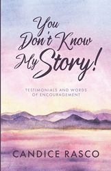 Candice Rasco's newly released "You Don't Know My Story!: Testimonials ...