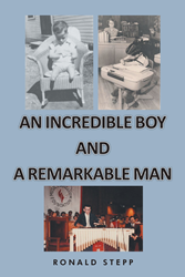 Ronald Stepp's newly released "An Incredible Boy and a Remarkable Man ...