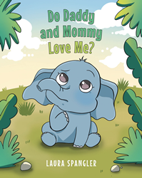 Author Laura Spangler's new book "Do Daddy and Mommy Love Me?" sends ...
