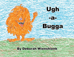 Deborah Wienshienk's newly released "Ugh-a-Bugga" is a sweet story of a ...