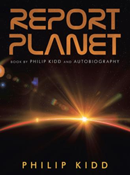 Debuting author Philip Kidd announces the release of 'REPORT PLANET'