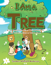 Sanders Wofford Anderson's newly released "I Am a Tree" is a charming ...