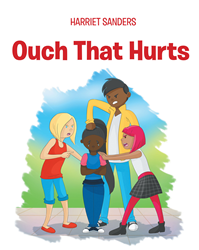 Harriet Sanders' new book "Ouch That Hurts" is a meaningful volume that ...