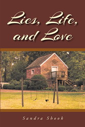 Sandra Shook's newly released "Lies, Life, and Love" is a powerful ...