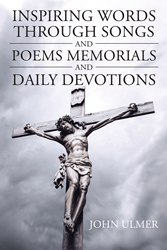 John Ulmer's newly released "Inspiring Words Through Songs and Poems ...
