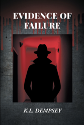 Author K.L. Dempsey's new book "Evidence of Failure" is a riveting ...