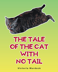 Victoria Murdock's newly released "The Tale of the Cat with No Tail" is ...
